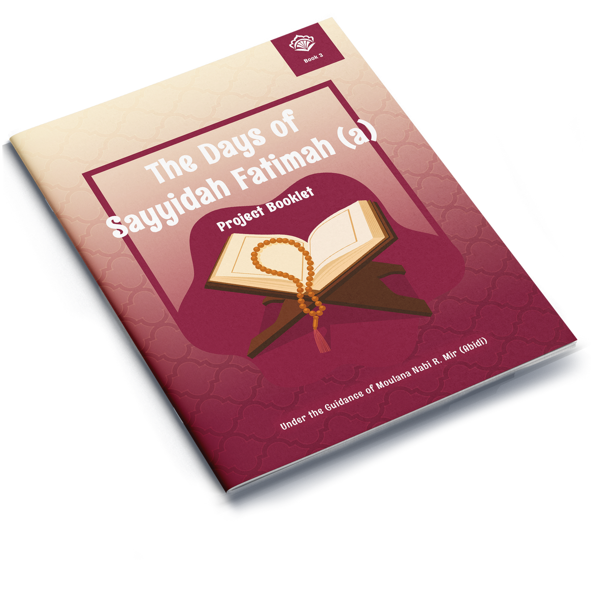 The Days of Sayyidah Fatimah | Project Booklet 3 – Al-Kisa Foundation