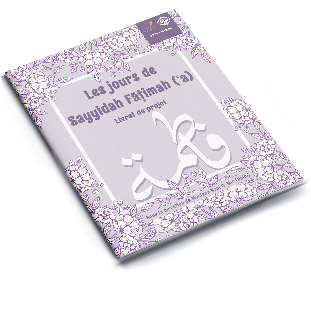 The Days of Sayyidah Fatimah Project | Booklet 1442/2020 (FRENCH) – Al ... The Days of Sayyidah Fatimah Project | Booklet 1442/2020 (FRENCH) – Al ...