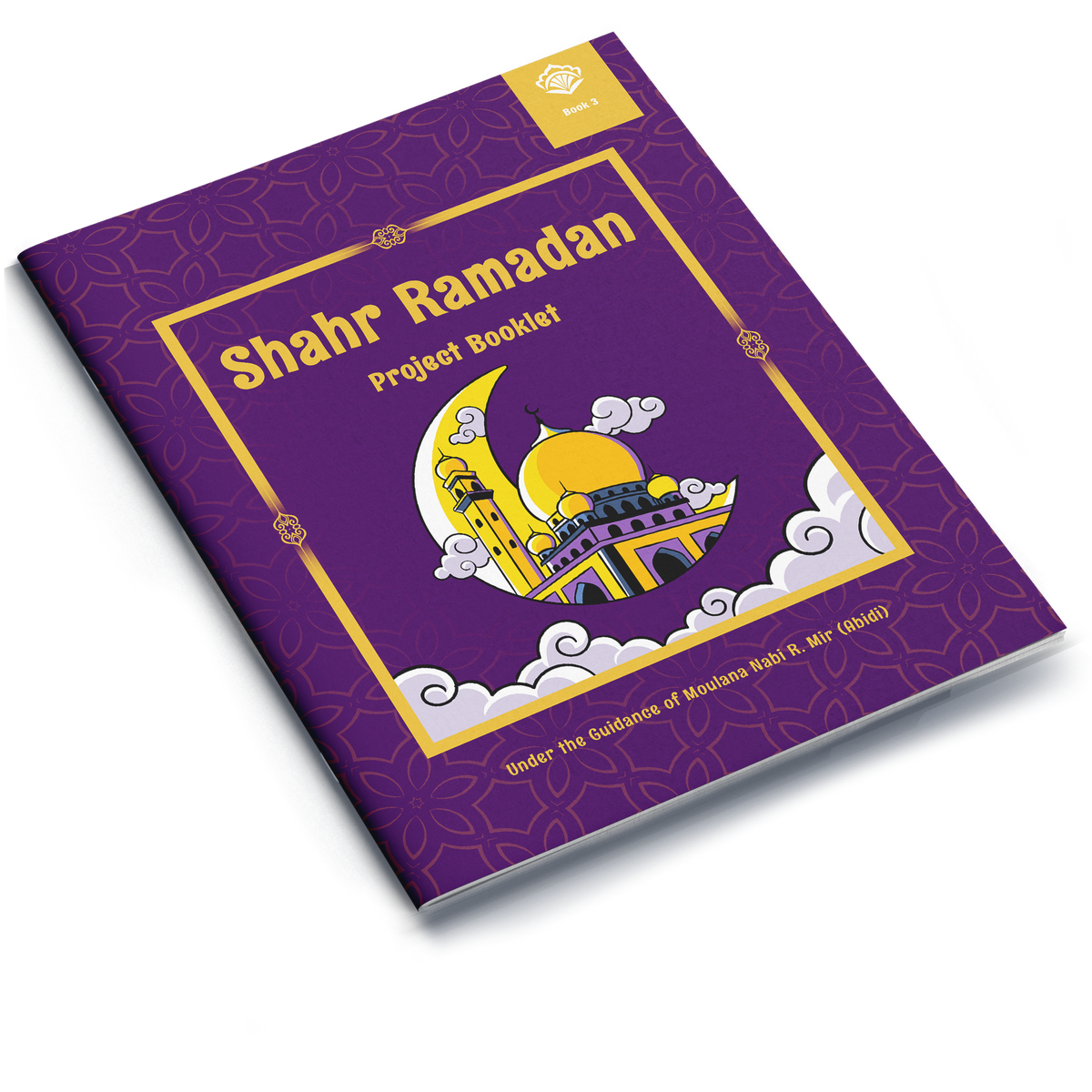 Shahr Ramadan Project Booklet 3 – Al-Kisa Foundation